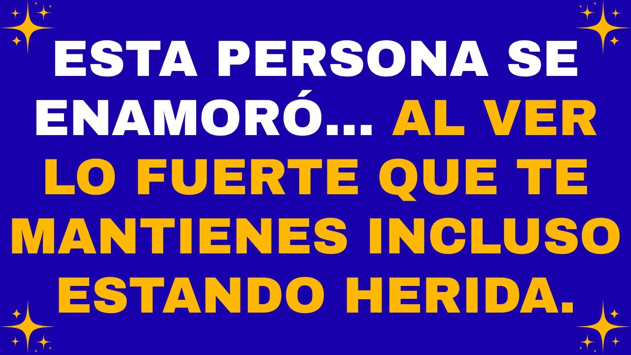 💌 Esta persona se enamoró... al ver lo fuerte que te mantienes incluso ...