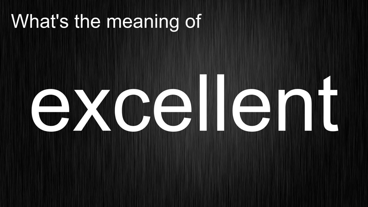 What's the meaning of "excellent", How to pronounce excellent? - YouTube