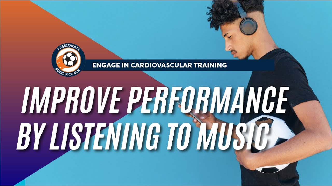 Improve soccer performance by Listening to Music | Soccer Player Tips ...