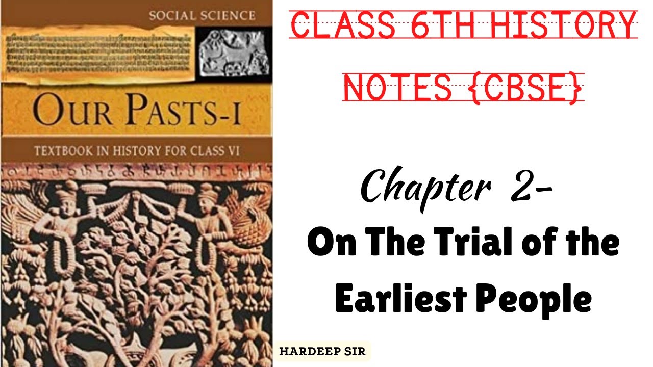 Class 6 History Chapter 2 | On The Trial of the Earliest People ...