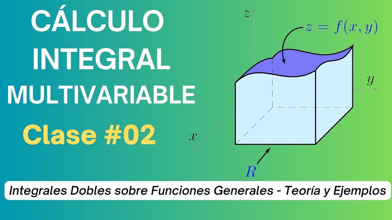 02 - Integrales Dobles Sobre Funciones Generales | Cálculo Integral ...