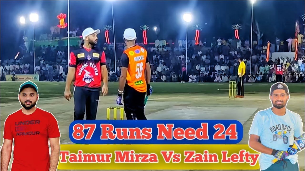 Taimur Mirza Vs Zain Lefty 87 Runs Need 24 Balls Fahad Mian Channu Vs ...
