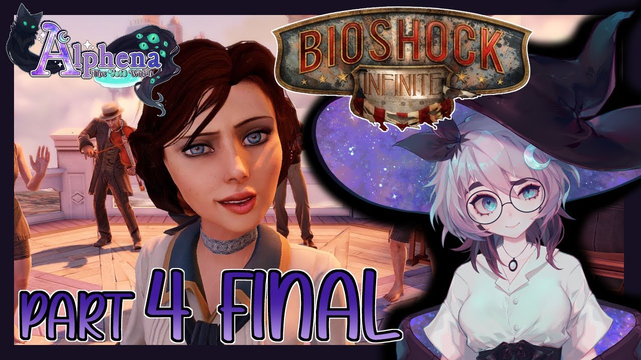 Alphena Plays BIOSHOCK INFINITE (Part 4 FINAL) - YouTube