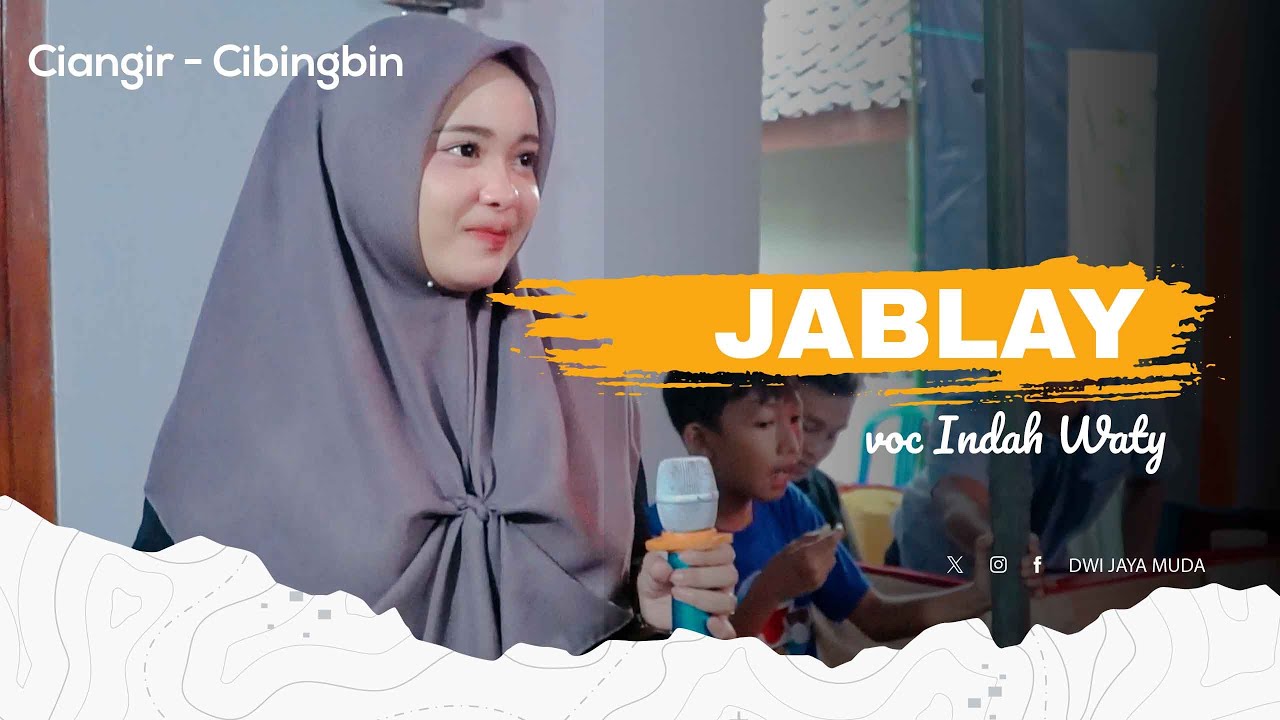 Jablay - Indah Waty / DWI JAYA MUDA / Ciangir Cibingbin / 24 Feb 2025 ...