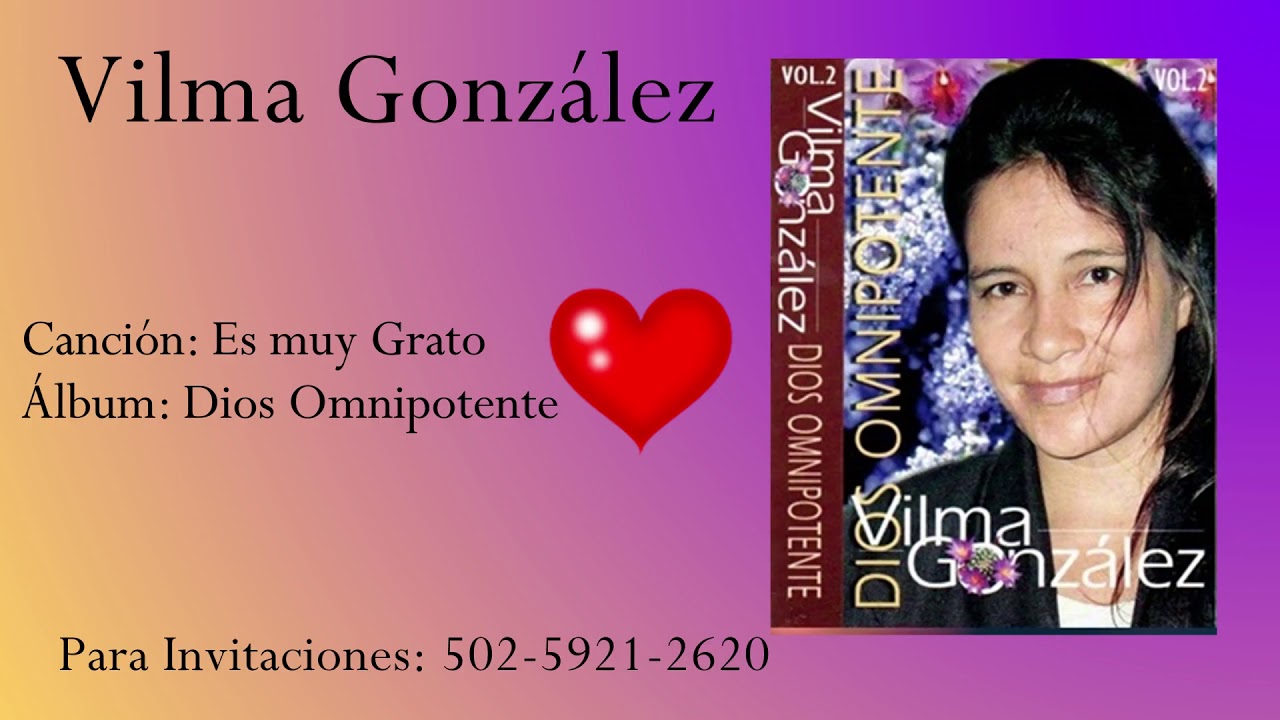 Vilma González [Es muy grato] "Dios Omnipotente" - YouTube