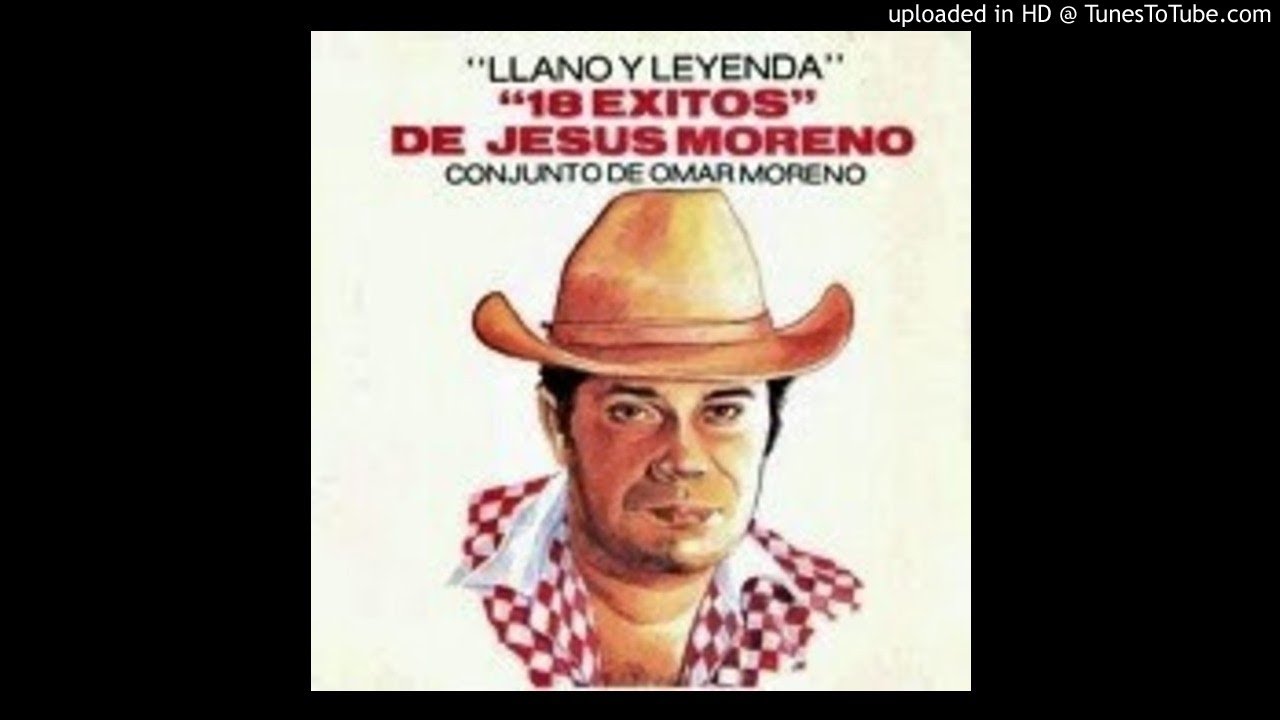 Jesús moreno 7_ llano y leyenda 18 grandes éxitos - YouTube