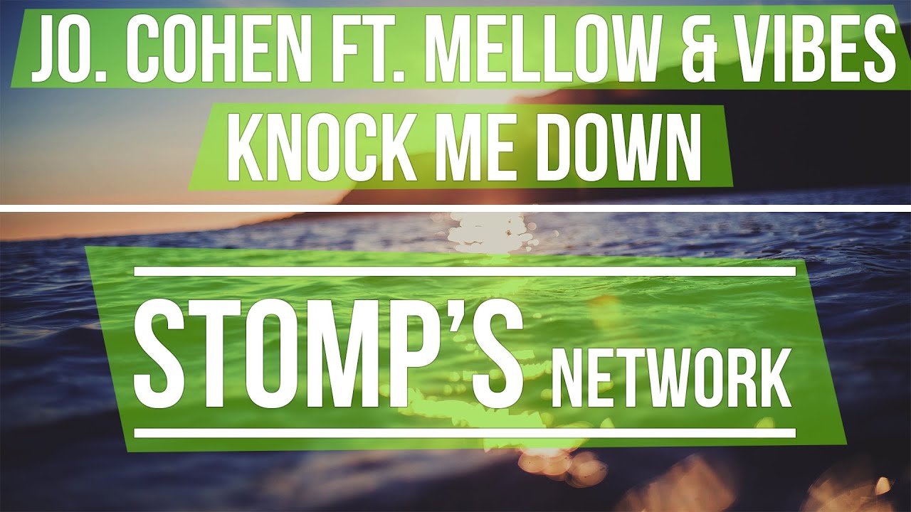 Jo. Cohen ft. Mellow & Vibes - Knock Me Down - YouTube