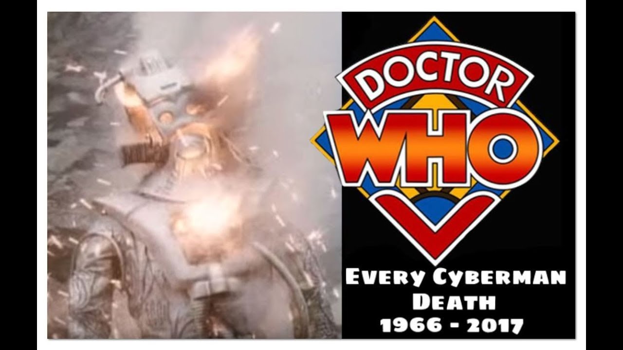 Doctor Who: Every Single Cyberman Destroyed: 1966 -2017 - YouTube