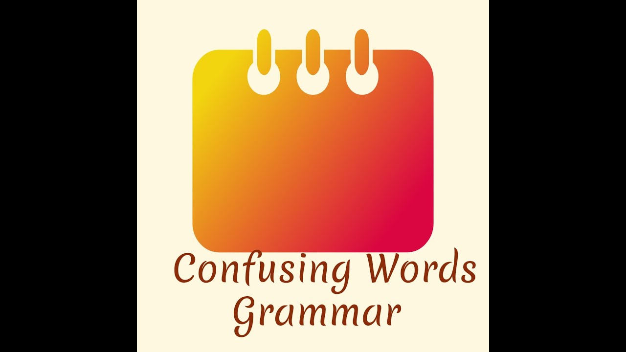 WORDS THAT CREATE CONFUSION ENGLISH GRAMMAR BY VATIKA SINHA - YouTube