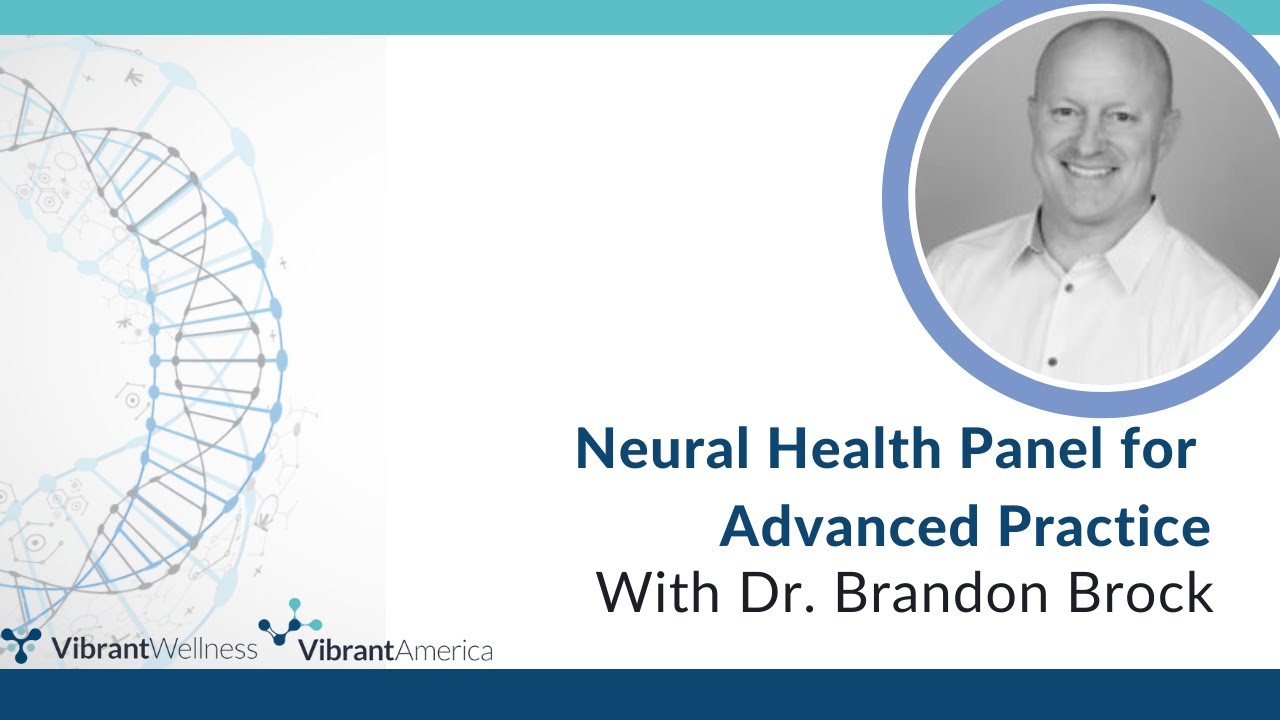Neural Health Panel for Advanced Practice with Dr. Brandon Brock - YouTube
