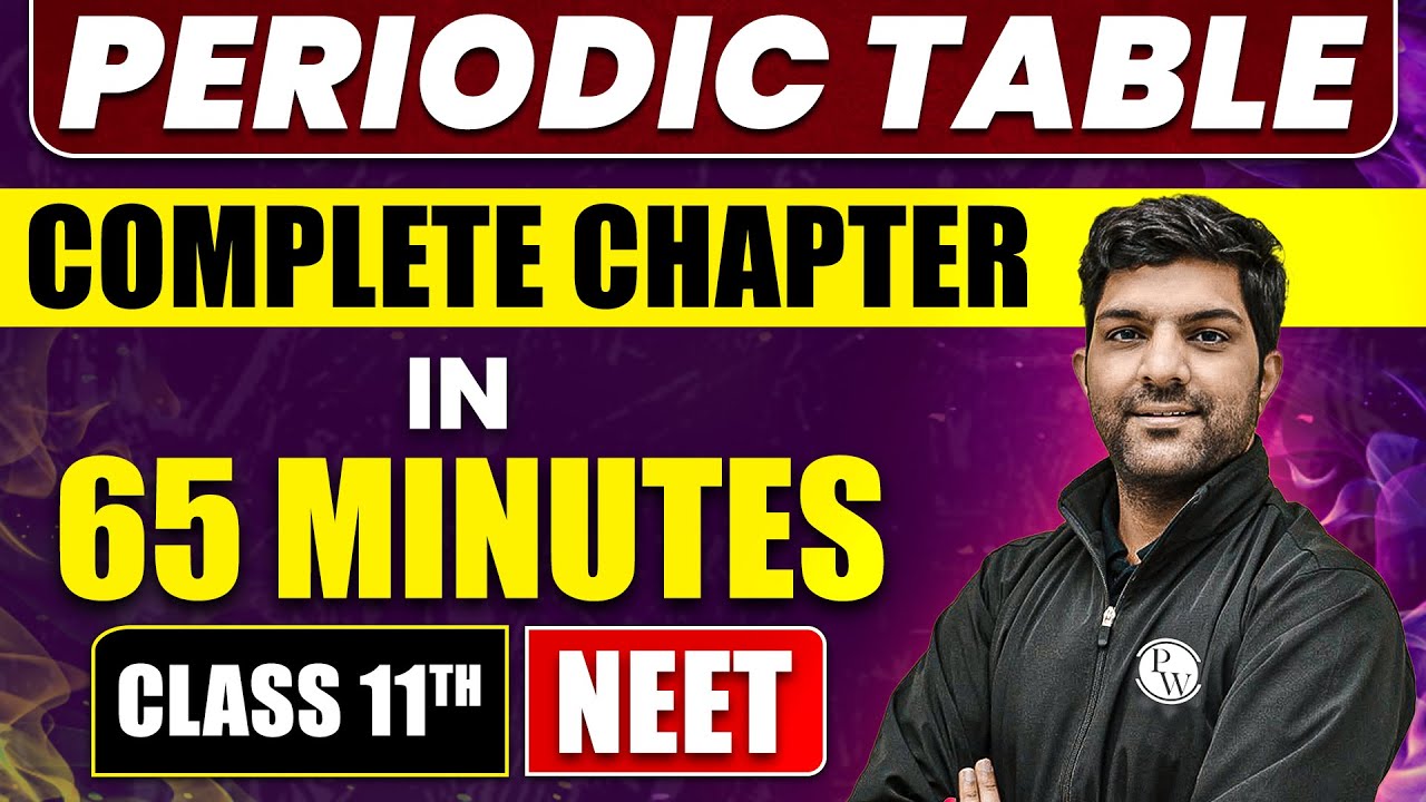 PERIODIC TABLE in 65 Minutes | Full Chapter Revision | Class 11th NEET ...