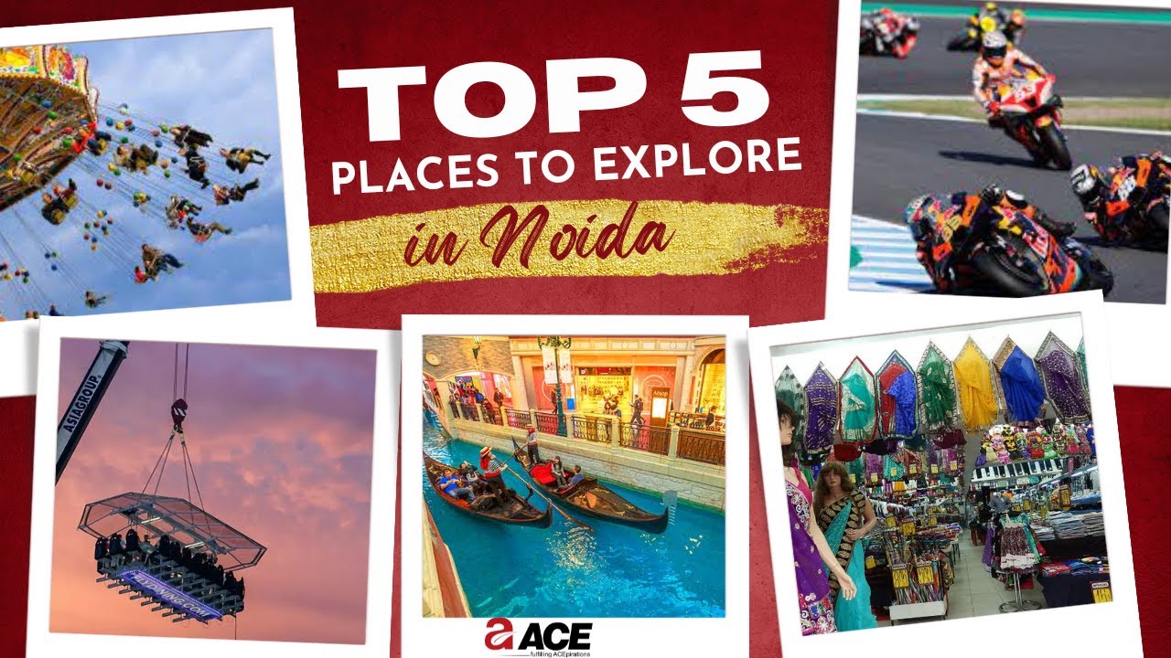Noida Wanderlust: Top 5 Places to Explore in Noida | Greater Noida ...
