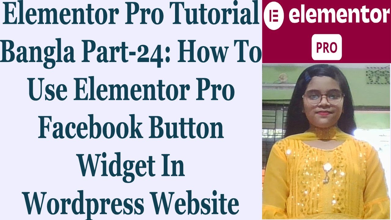 Elementor Pro Tutorial Bangla Part 24 How To Use Elementor Pro Facebook Button Widget In