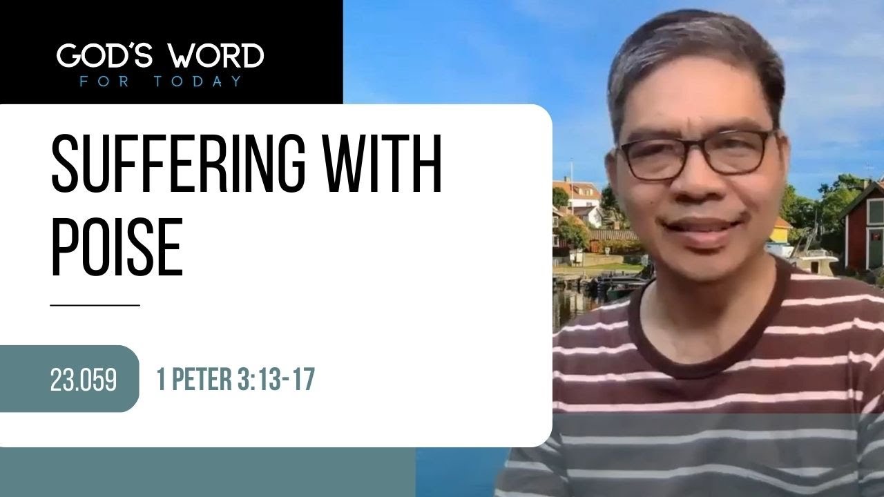 23.059 | Suffering with Poise | 1 Peter 3 :13-17 | God’s Word for Today ...