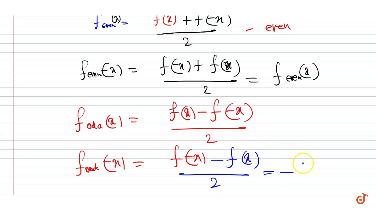 Show That Any Function Can Be Expressed As The Sum Of An Odd Function And Even Function Youtube