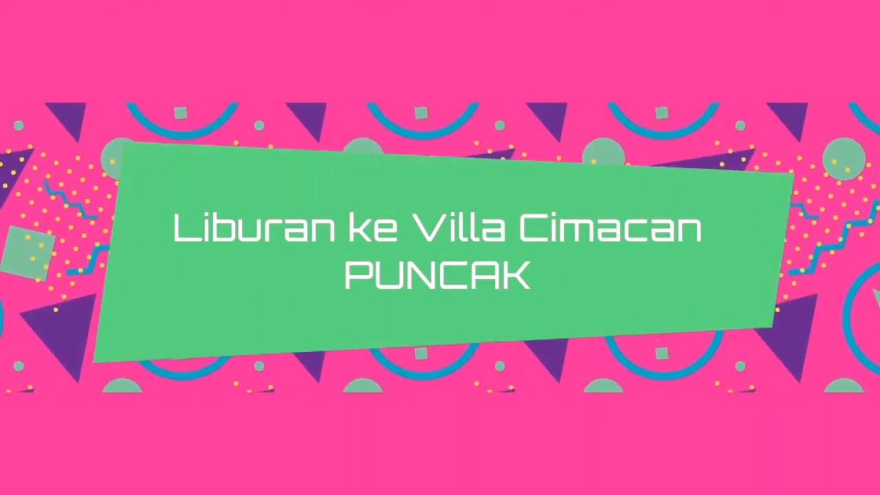 Liburan ke Villa Angkasa Pura 2 Cimacan puncak bogor - YouTube