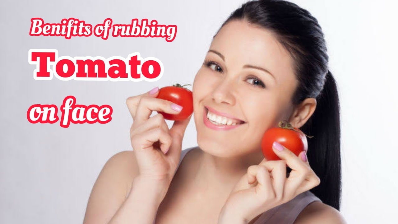 5 Amazing Benifits of Rubbing Tomato on Face | How to use Tomatoes for ...