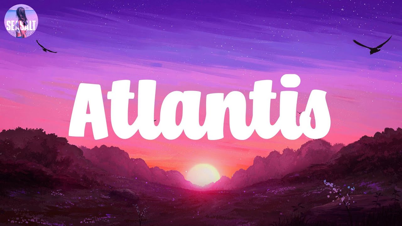 Atlantis by Seafret (Mix Lyric video) Troye Sivan, John Legend, James ...