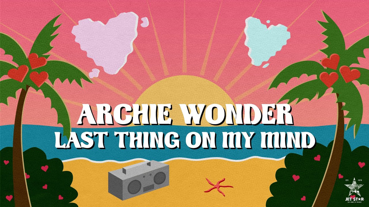 Archie Wonder - Last Thing On My Mind (Official Audio) | Jet Star Music ...