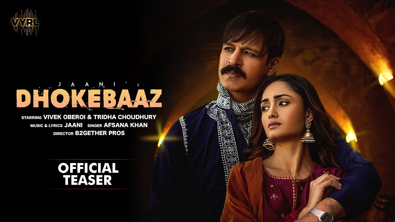 Dhokebaaz (Teaser) Jaani | Afsana Khan | Vivek Anand Oberoi, Tridha ...