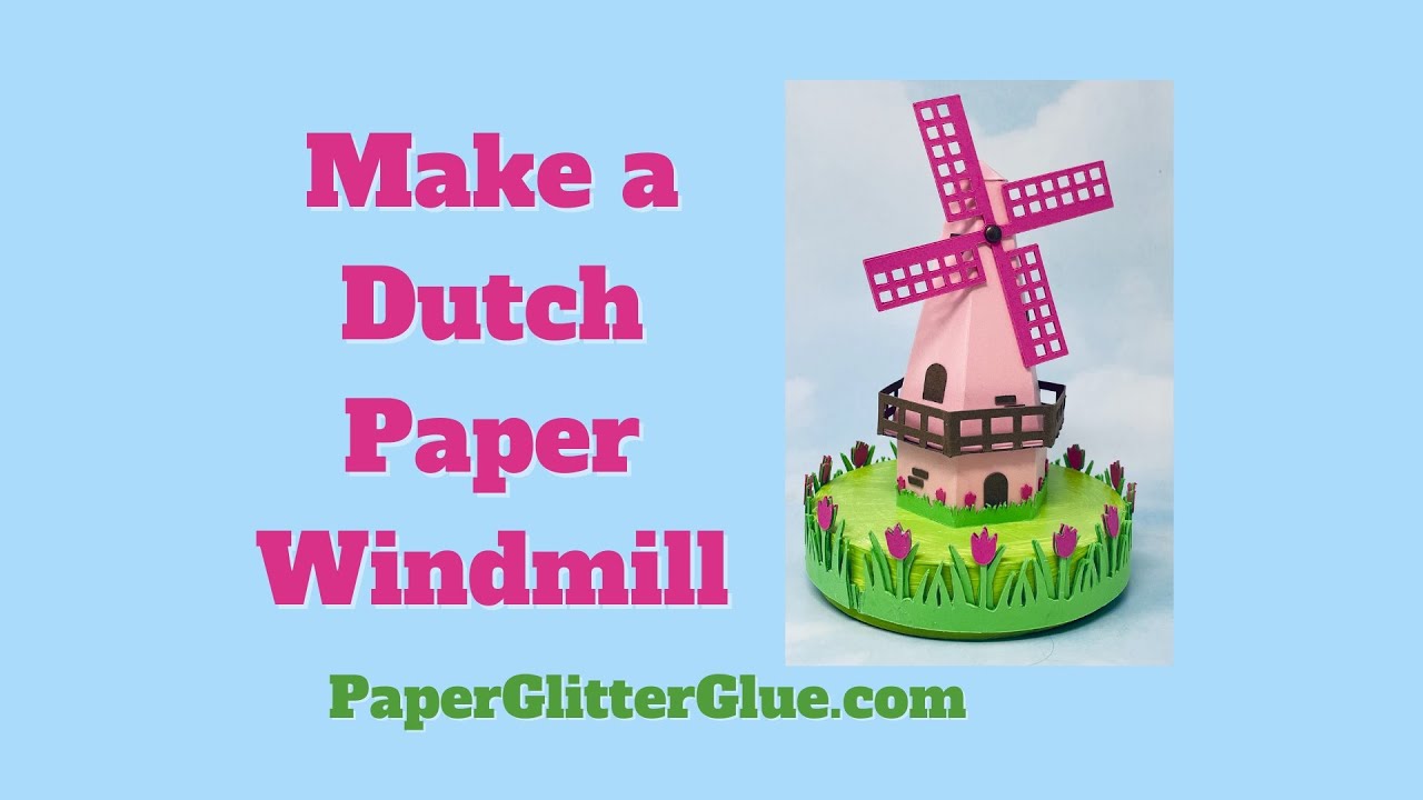 How to Make Paper Dutch Windmill - YouTube