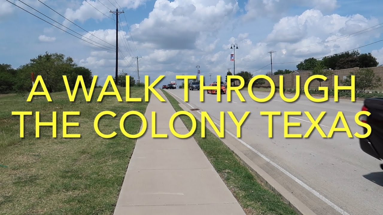 A Walk Through The Colony Texas - Ep. 34 - YouTube