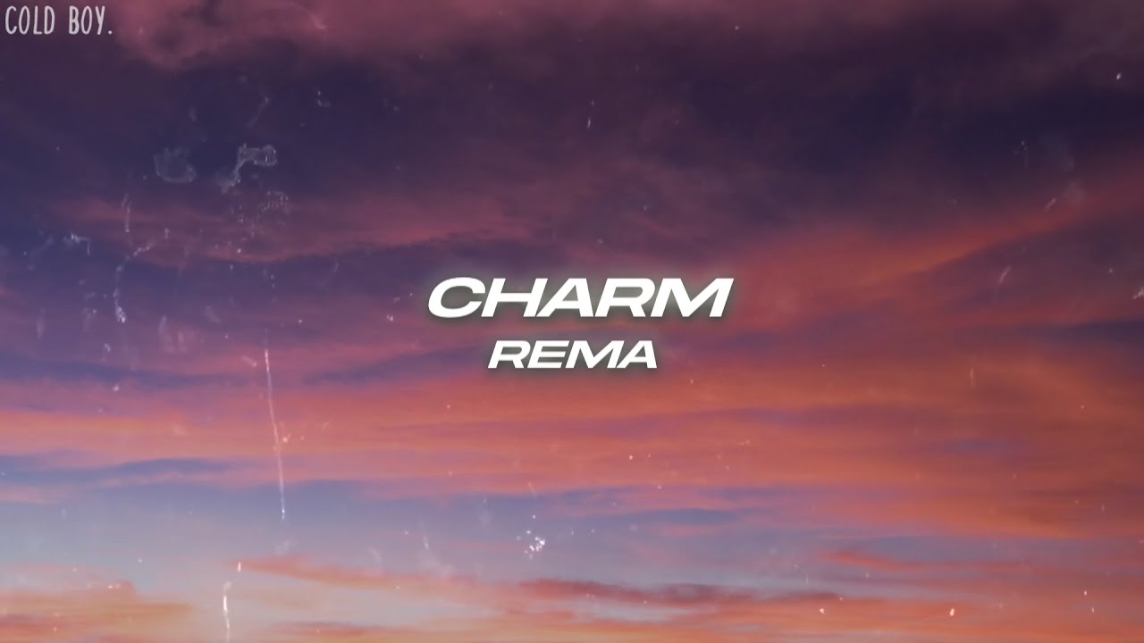 Rema - Charm (Lyrics) - YouTube