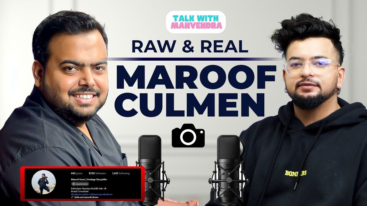 Maroof Culmen Podcast on Life, Success, Relationships, Love, Culture, Art, Videography, Lucknow ...
