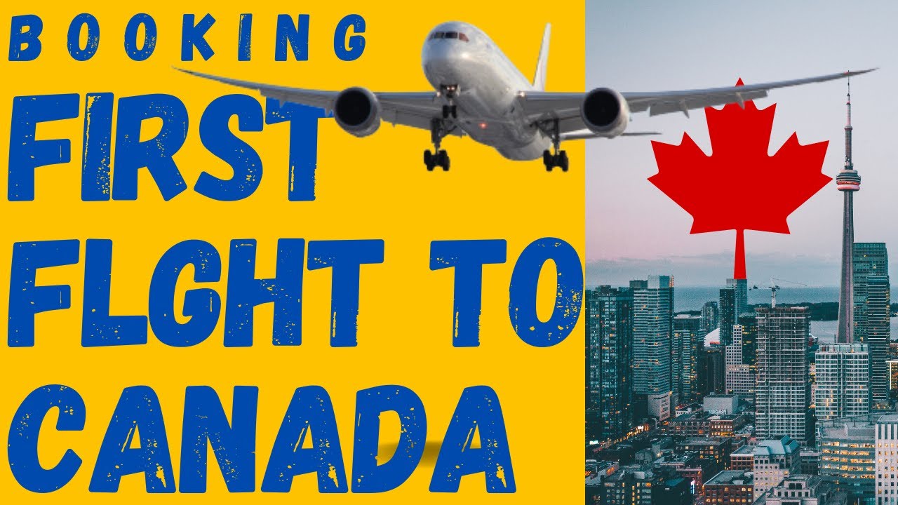 Booking your first flight to Canada | Canadian immigration - YouTube