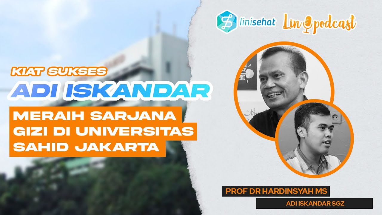 [S3] [EPS 18] KIAT SUKSES ADI ISKANDAR MERAIH SARJANA GIZI DI USAHID ...