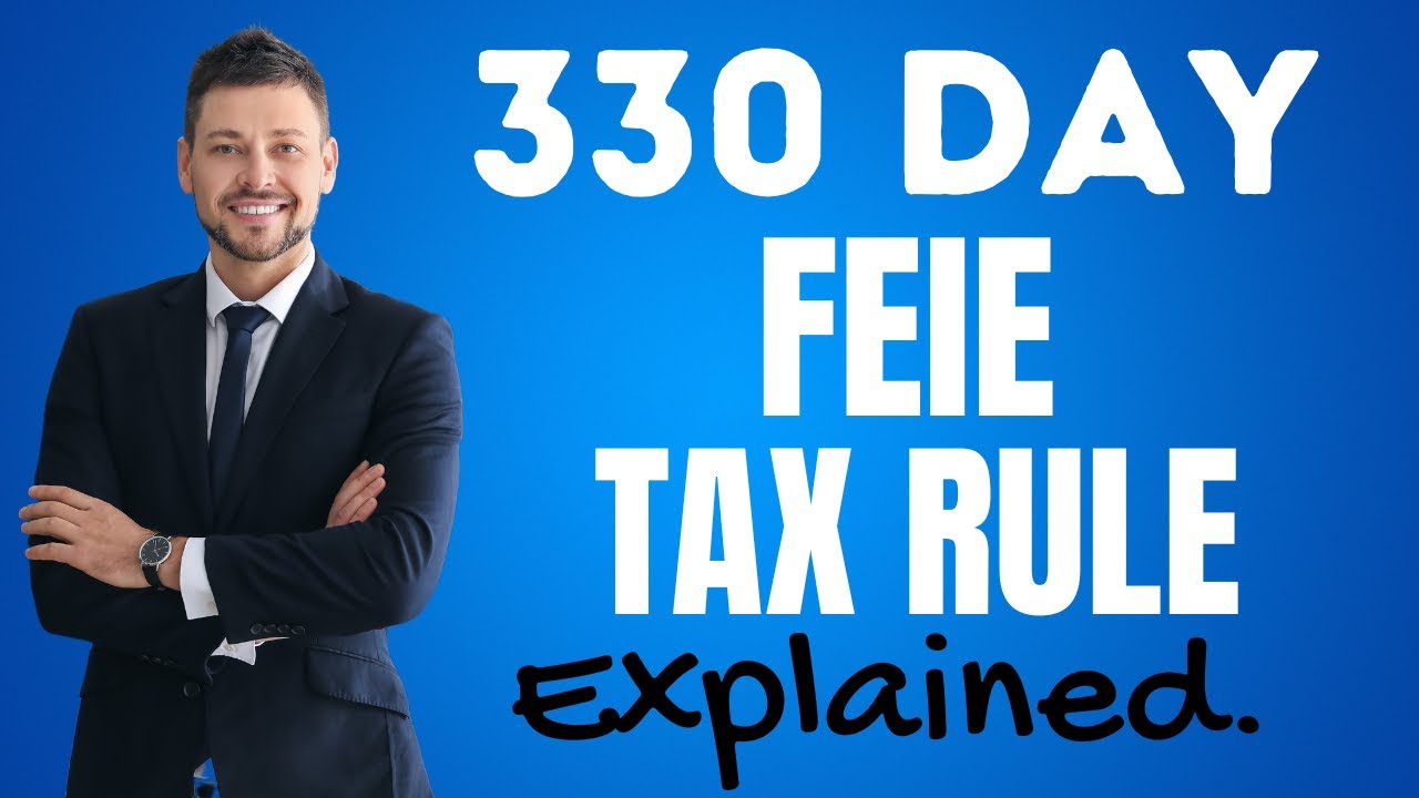 330 Day Rule for Foreign Earned Income Exclusion- Does Foreign ...