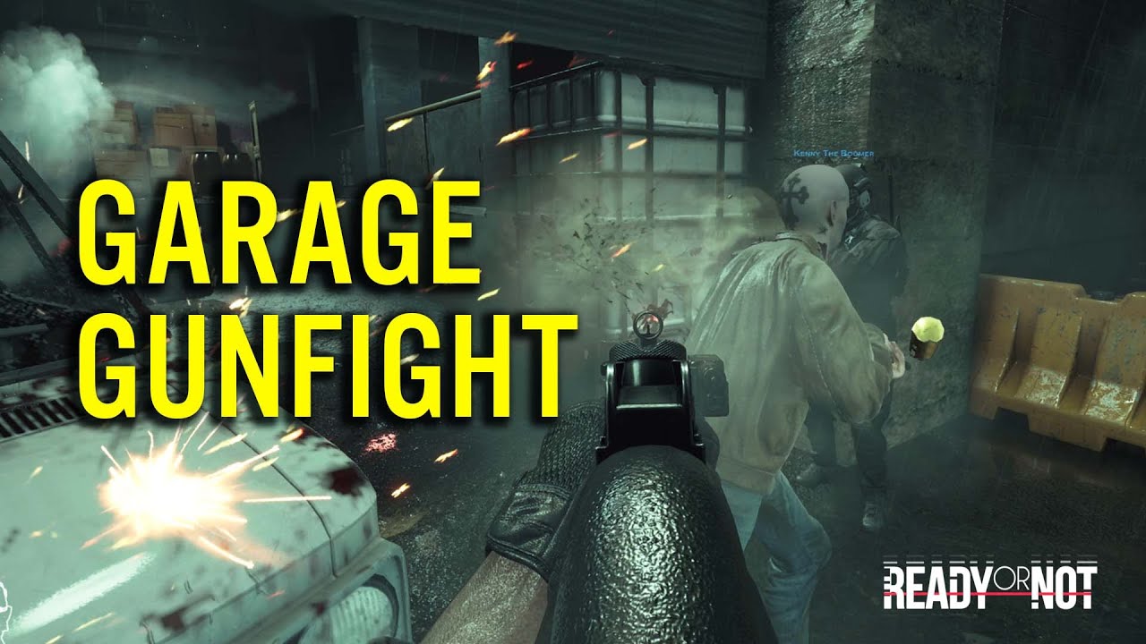 Garage Gunfight, Ready Or Not - YouTube