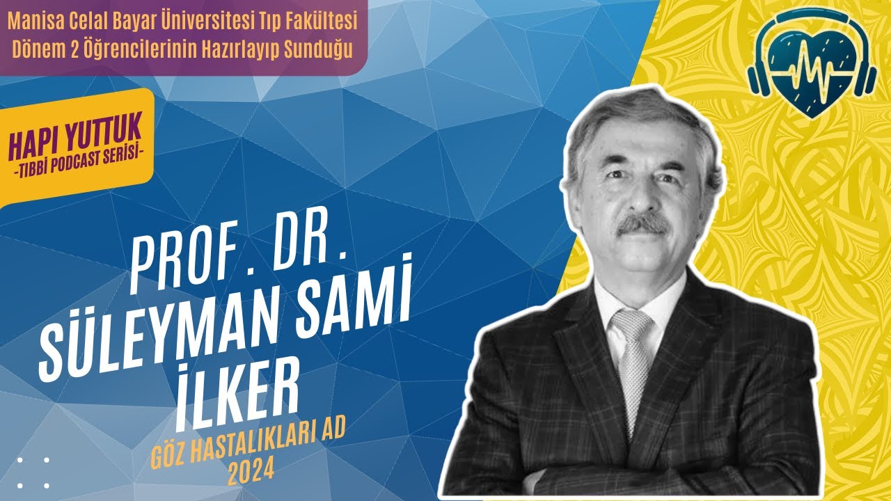 Göz Hastalıkları, Gözlük mü Lens mi, Lazer Ameliyatı | Prof. Dr. Süleyman Sami İLKER | MCBÜ Tıp ...