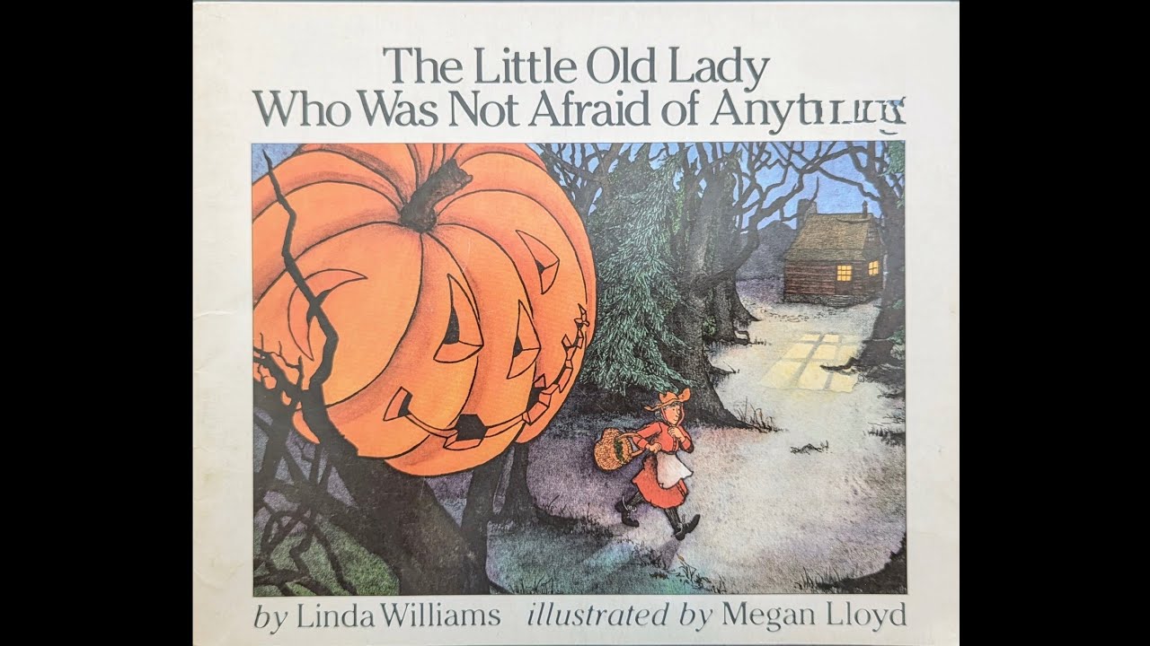 The Little Old Lady Who Was Not Afraid of Anything Read Aloud - YouTube