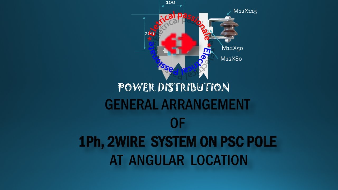 GENERAL ARRANGEMENT OF 1-PHASE 2-WIRE SYSTEM ON PSC POLE/GA OF LT LINE ...