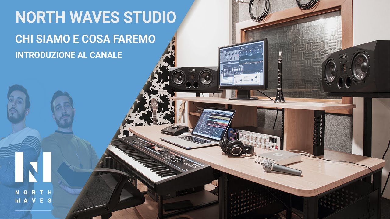 PRODUZIONI MUSICALI, MIX E MASTER, SOUND DESIGN | INTRODUZIONE AL CANALE - North Waves Studio ...