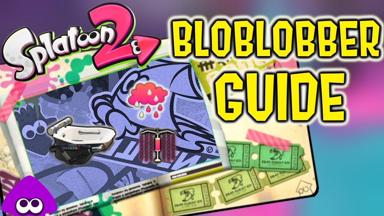 Bloblobber Guide - Splatoon 2 - Victionary Entry 11 - YouTube