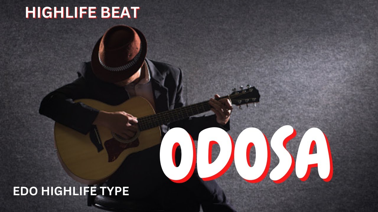 AFRO HIGHLIFE BEAT INSTRUMENTAL 2023 ODOSA EDO BENIN AFROBEAT X ...
