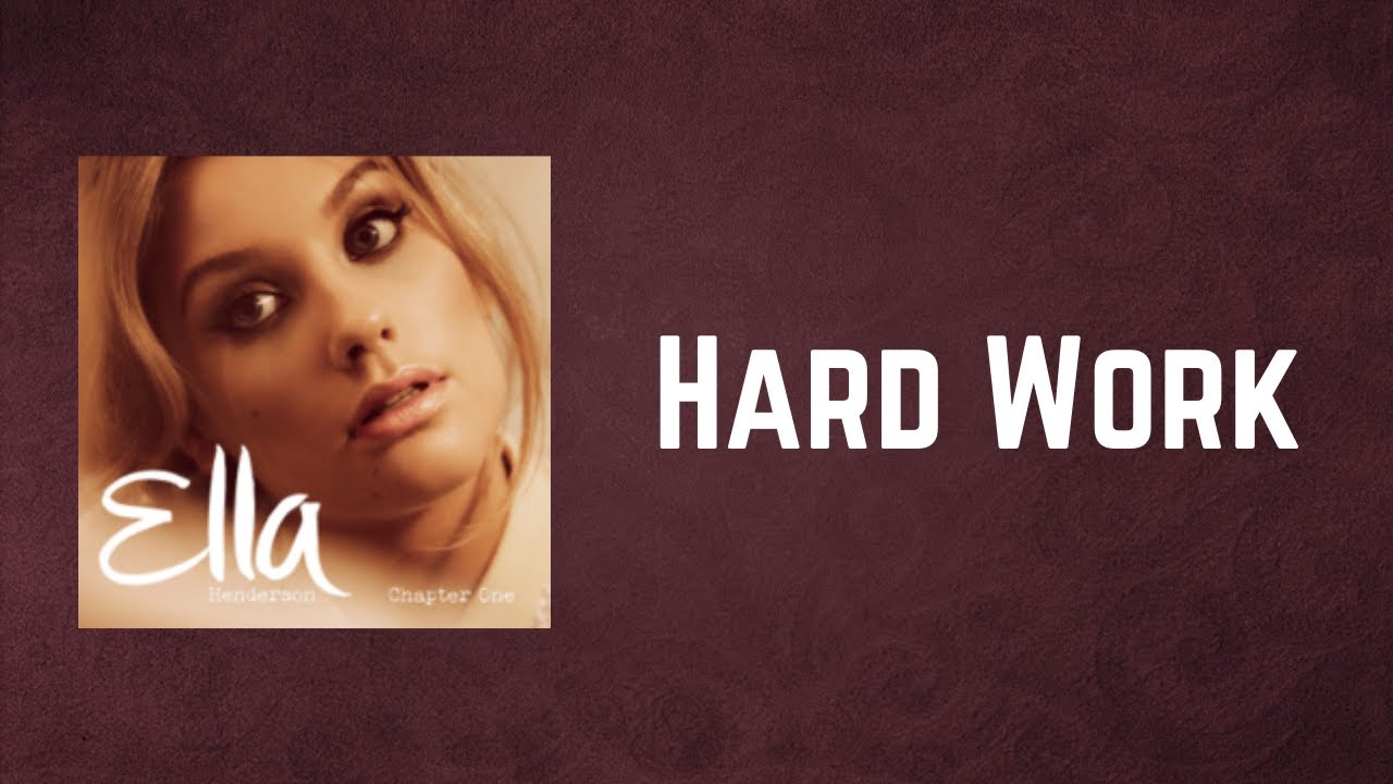 Ella Henderson - Hard Work (Lyrics) - YouTube