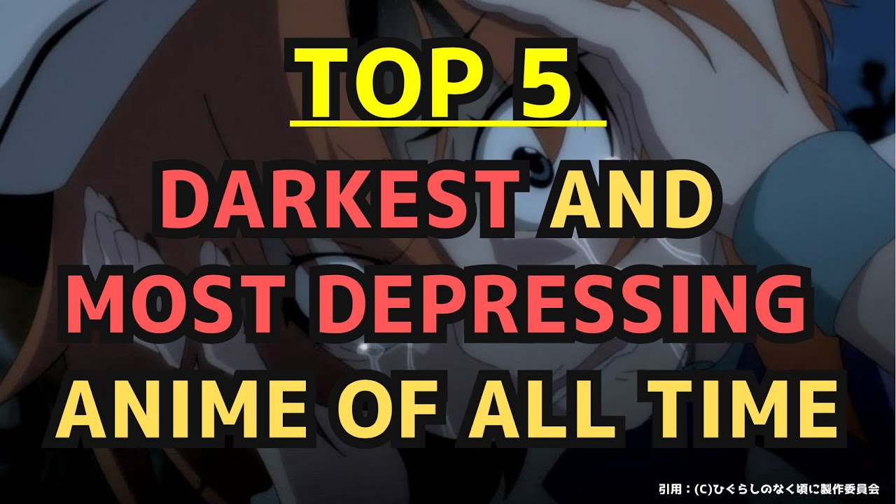 Top 5 Darkest and Most Depressing Anime of All Time – As Chosen by ...