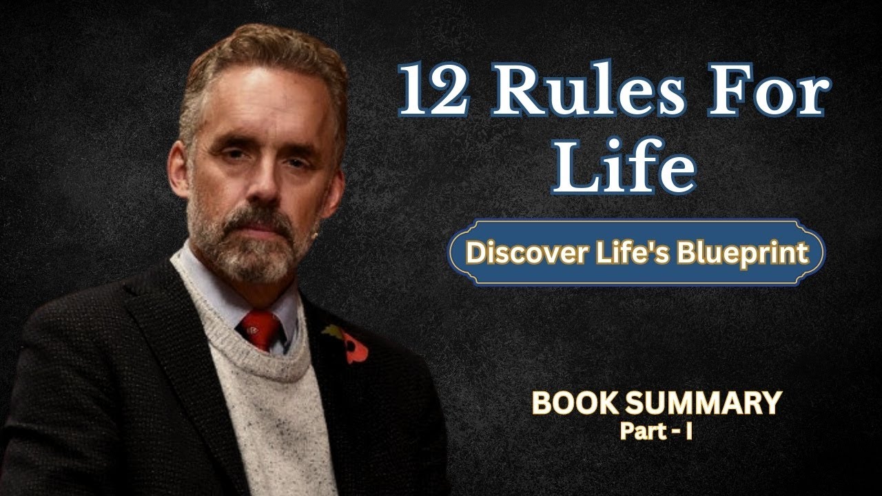 Mastering Life: Jordan Peterson's '12 Rules for Life' | Chapter-wise Book Summary | Part-I - YouTube
