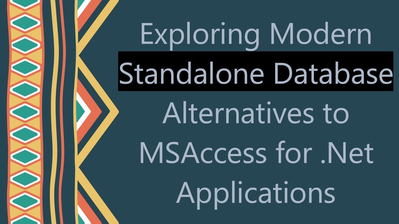 Exploring Modern Standalone Database Alternatives to MSAccess for .Net ...