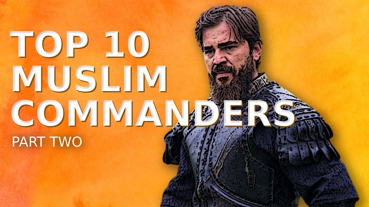 TOP 10 Muslim Commanders (Part 2) - YouTube
