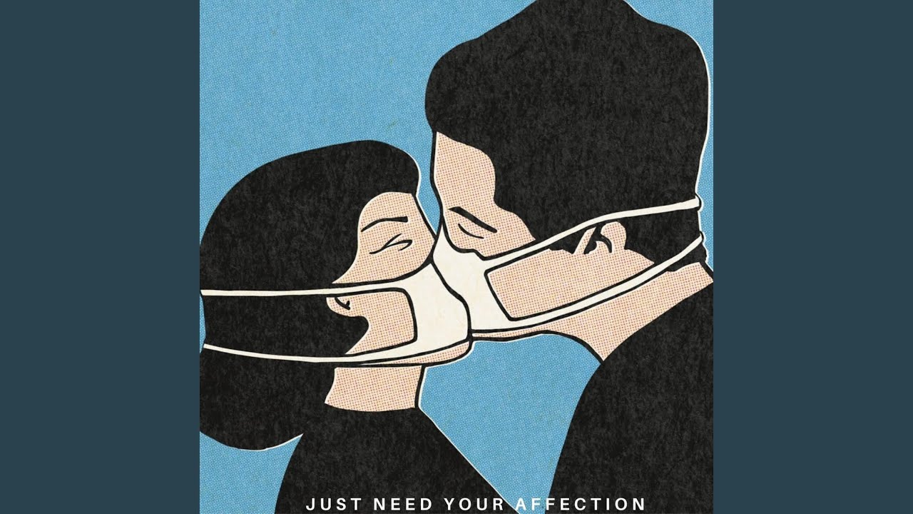 Just Need Your Affection - YouTube