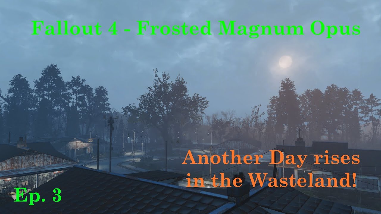 Frosted Magnum Opus Ep 4. Can we make it to Diamond City today?? Or ...