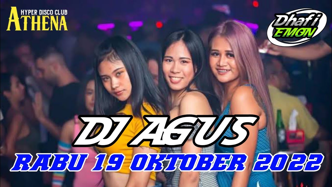 DJ AGUS TERBARU RABU 19 OKTOBER 2022 FULL BASS || ATHENA BANJARMASIN ...