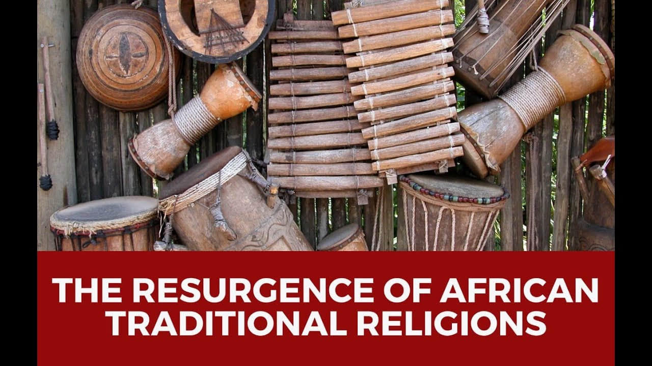The Resurgence Of African Traditional Religions - 29th April 2020 - YouTube