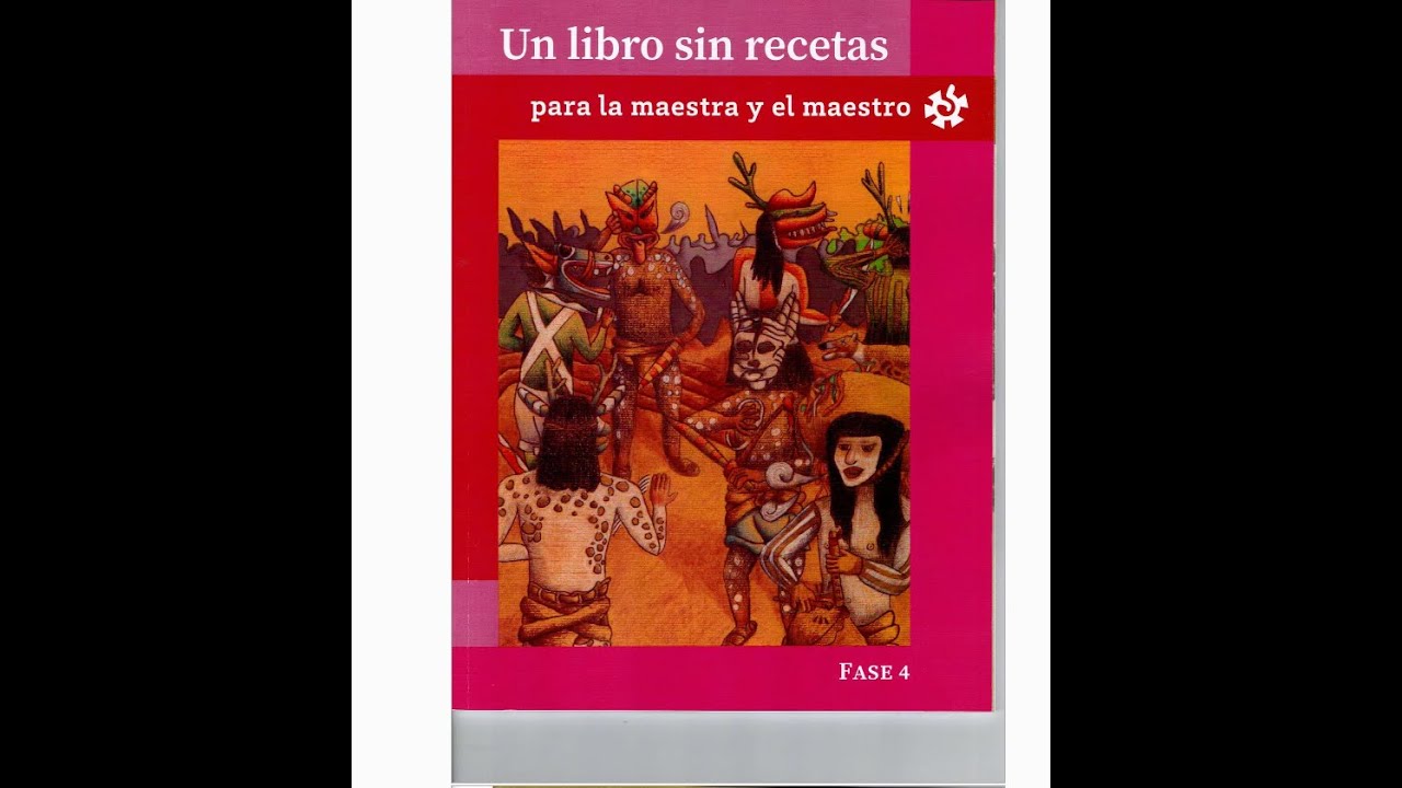 Un libro sin recetas fase 4 tercero y cuarto de primaria - YouTube