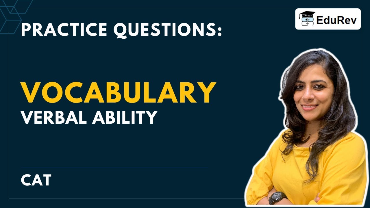 Practice Questions Vocabulary Verbal Ability And Reading Comprehension