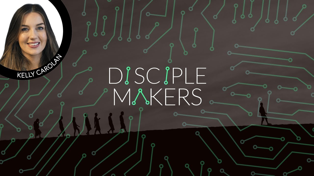 [Live] Kelly Carolan | Growing Together | Disciple-Makers ...